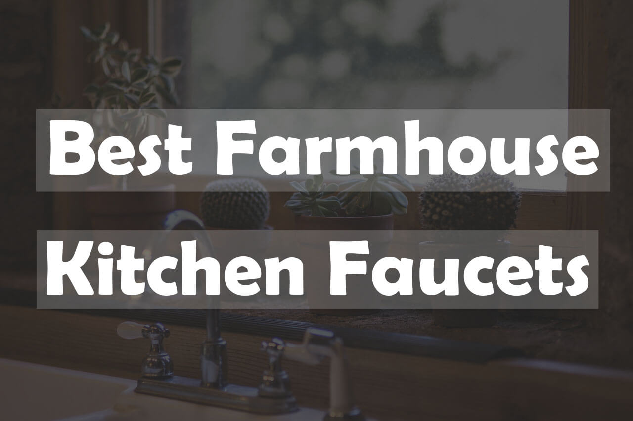 The 7 Best Farmhouse Kitchen Faucets of 2025