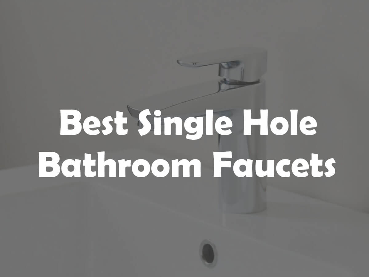 The 8 Best Single Hole Bathroom Faucets of 2025