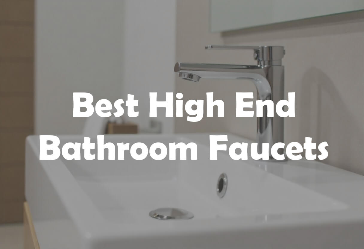 The 10 Best High End Bathroom Faucets of 2025